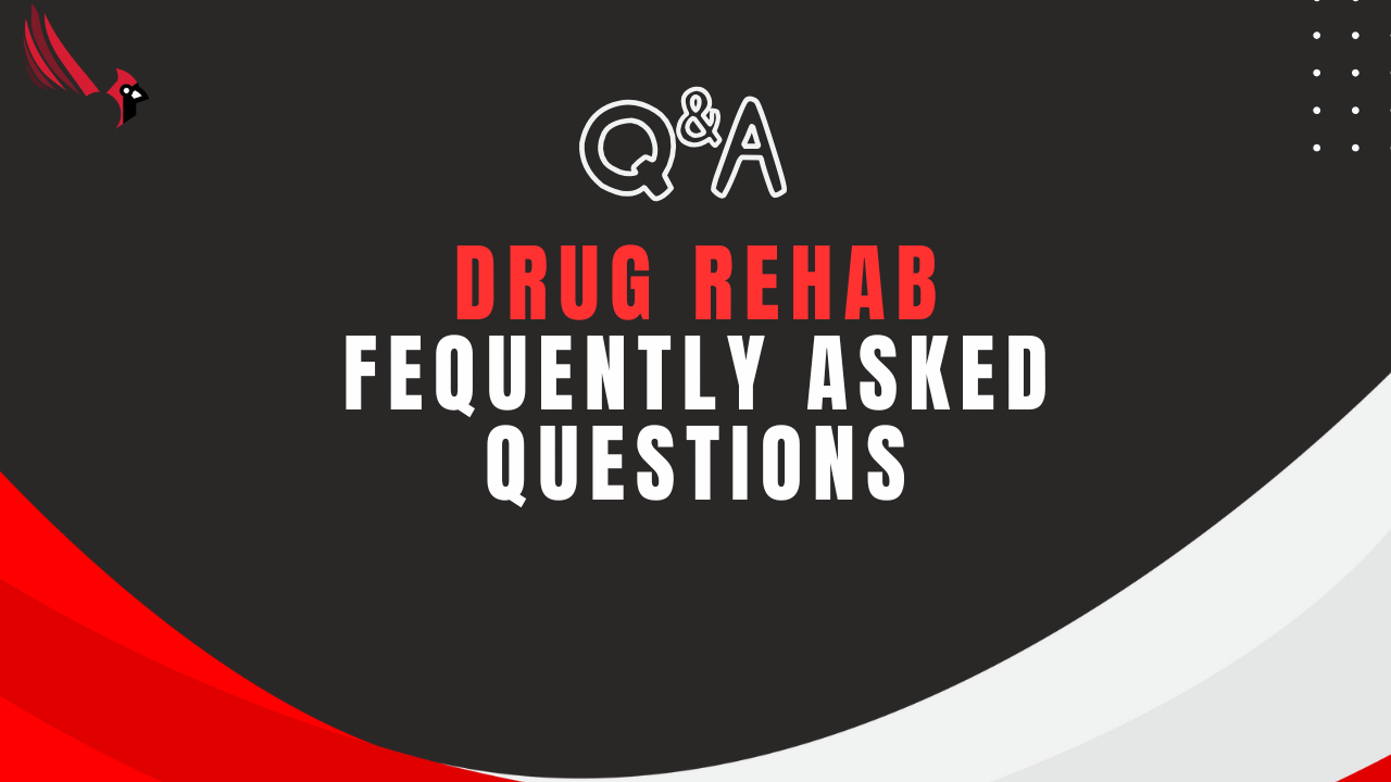 Drug Rehab Guide | Frequently Asked Questions - Cardinal Treatment Center